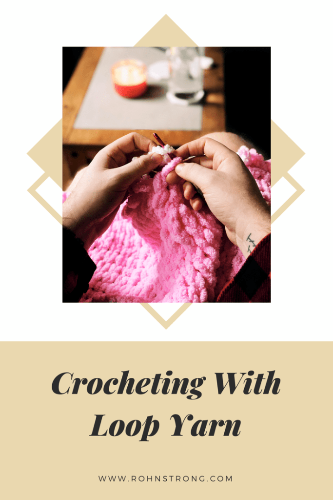 Crocheting With Loop Yarn – Rohn Strong