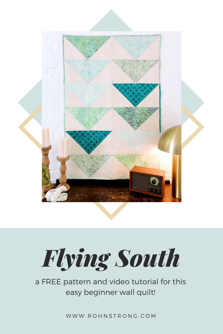 Flying South Quilt | Free Pattern and Video Tutorial – Rohn Strong
